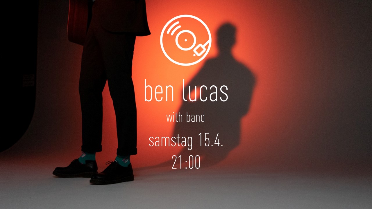 ben lucas (with band) im laufwerk - Veranstaltung Liestal